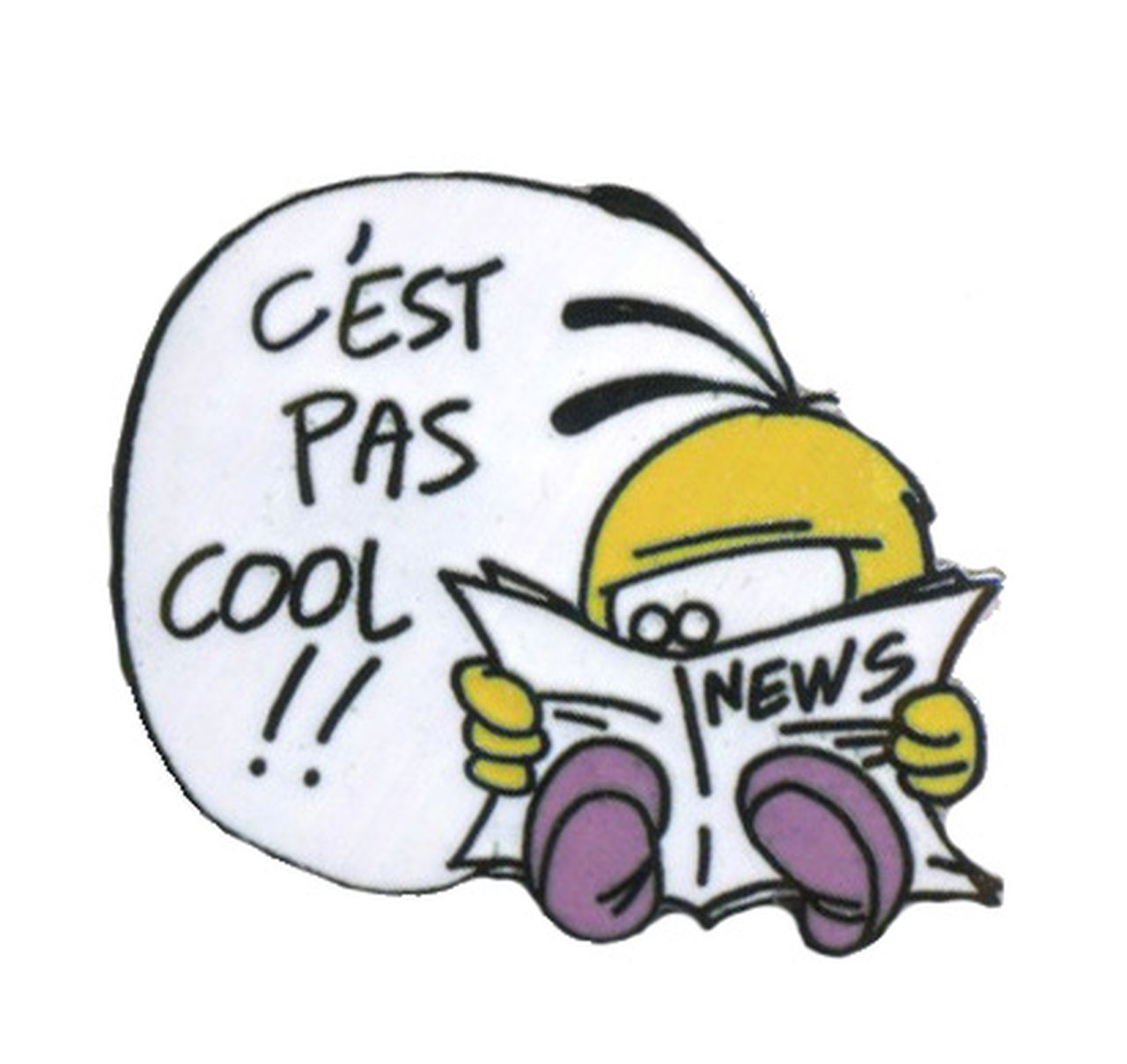 Le Piaf, Pin's Démons & Merveilles, C'est pas cool !! - AKILON